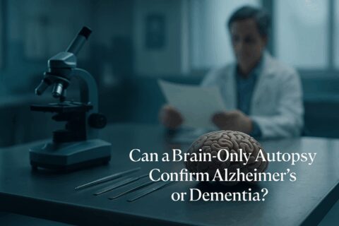 Brain-Only Autopsy for Alzheimer’s & Dementia: Confirming Postmortem ...